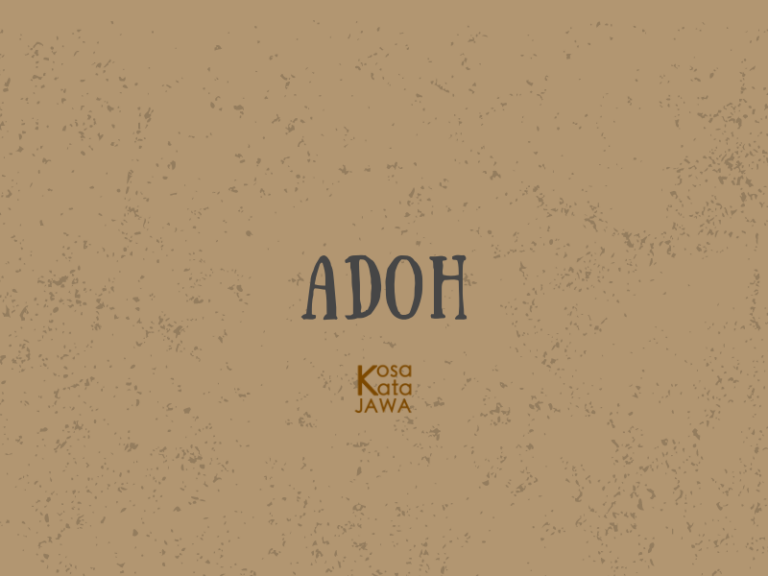 Adoh Artinya Dalam Bahasa Jawa Ke Indonesia & Contoh Kalimat ...