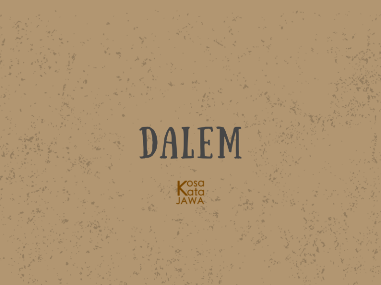 Dalem Artinya Dalam Bahasa Jawa Ke Indonesia & Contoh Kalimat ...