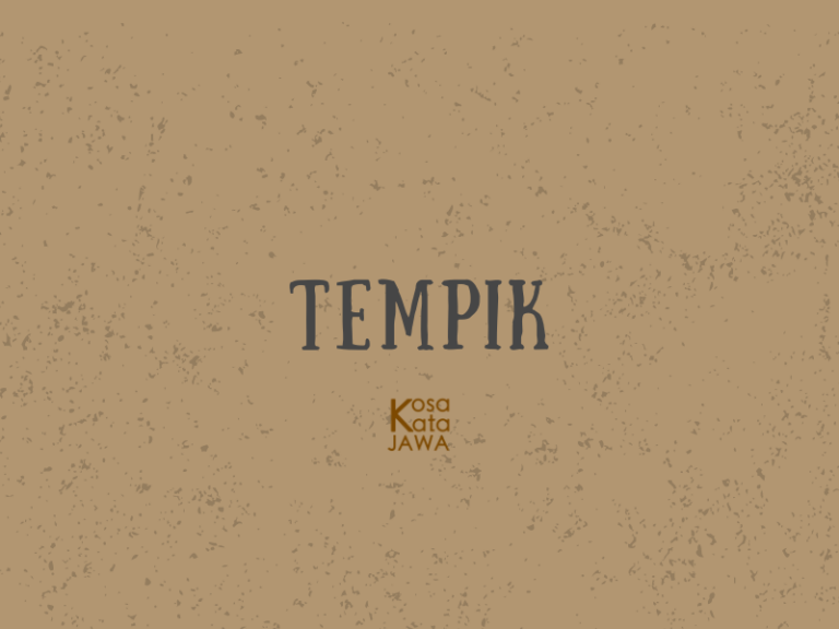 Tempik Artinya Dalam Bahasa Jawa Ke Indonesia & Contoh Kalimat - KosakataJawa.com