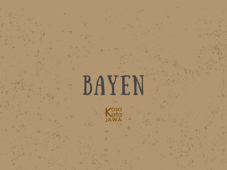 Bayen Artinya Dalam Bahasa Jawa Ke Indonesia & Contoh Kalimat ...