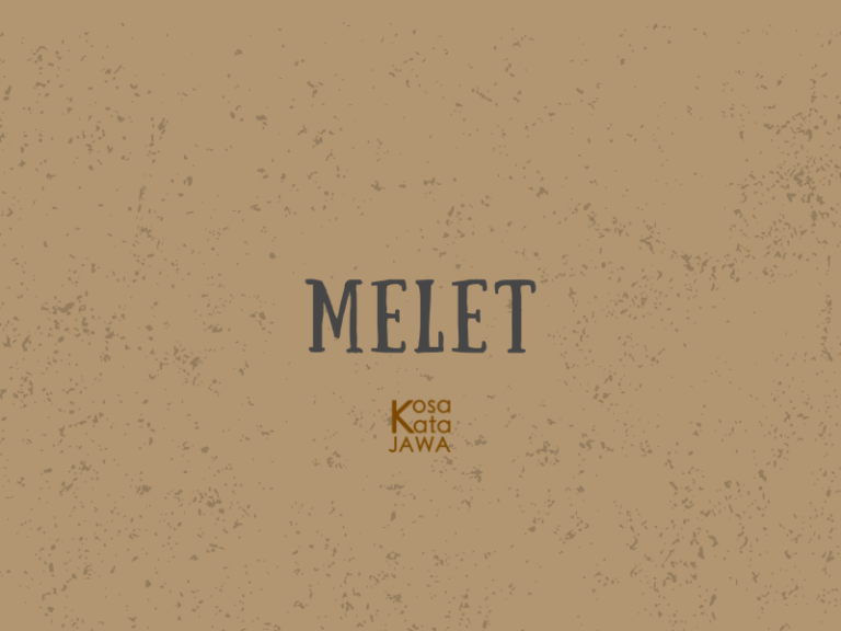 Melet Artinya Dalam Bahasa Jawa Ke Indonesia & Contoh Kalimat ...