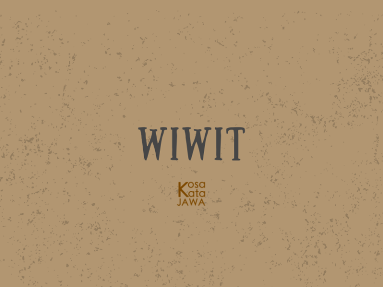 Wiwit Artinya Dalam Bahasa Jawa Ke Indonesia & Contoh Kalimat ...