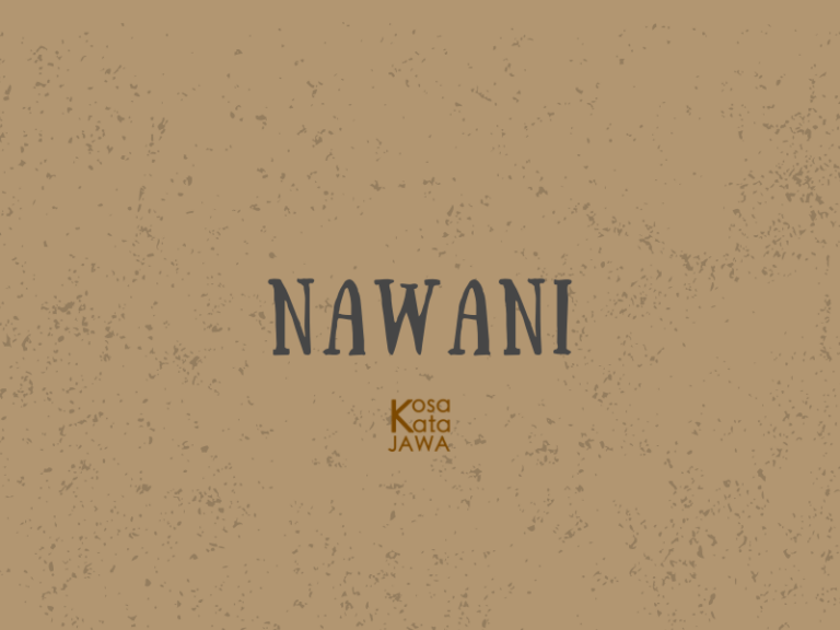 Nawani Artinya Dalam Bahasa Jawa Ke Indonesia & Contoh Kalimat ...