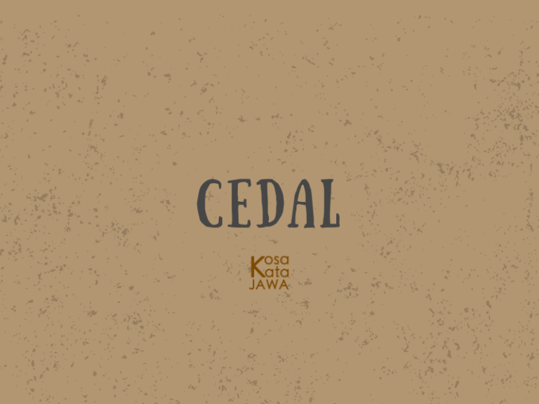 Cedal Artinya Dalam Bahasa Jawa Ke Indonesia & Contoh Kalimat ...
