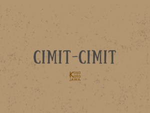 Cimit-Cimit Artinya Dalam Bahasa Jawa Ke Indonesia & Contoh Kalimat - KosakataJawa.com