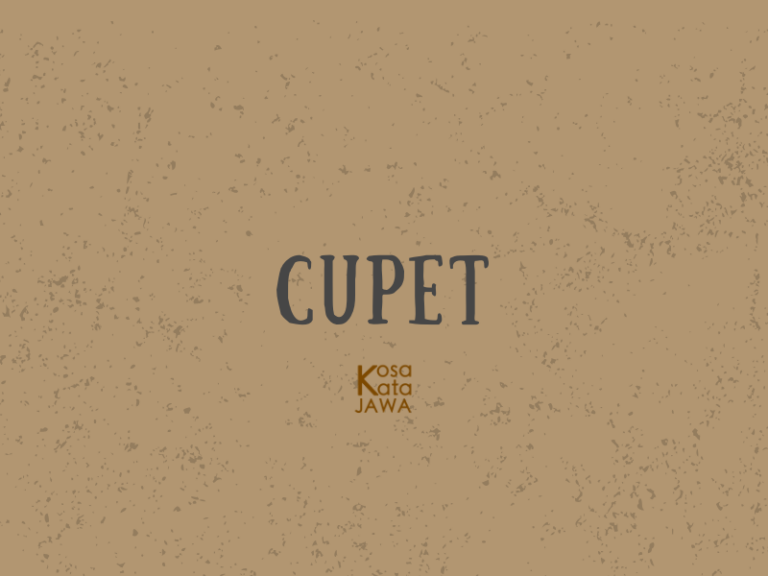 Cupet Artinya Dalam Bahasa Jawa Ke Indonesia & Contoh Kalimat - KosakataJawa.com