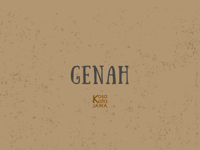 Genah Artinya Dalam Bahasa Jawa Ke Indonesia & Contoh Kalimat ...