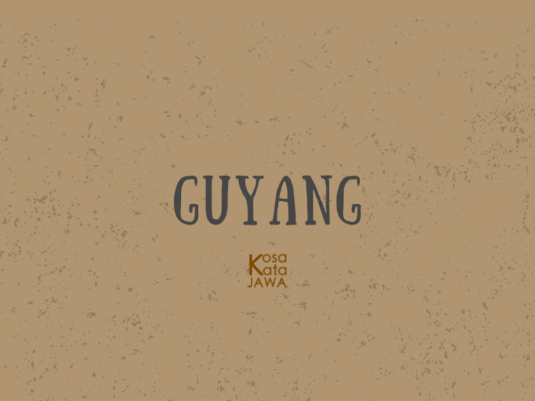 Guyang Artinya Dalam Bahasa Jawa Ke Indonesia & Contoh Kalimat ...