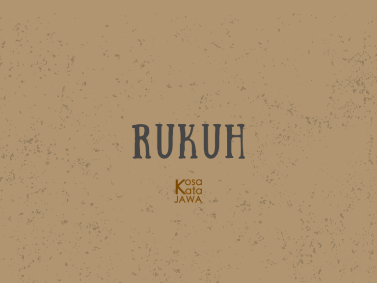 Rukuh Artinya Dalam Bahasa Jawa Ke Indonesia & Contoh Kalimat ...