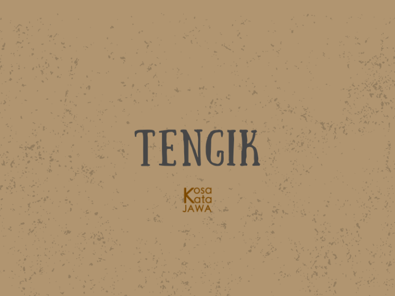 Tengik Artinya Dalam Bahasa Jawa Ke Indonesia & Contoh Kalimat ...