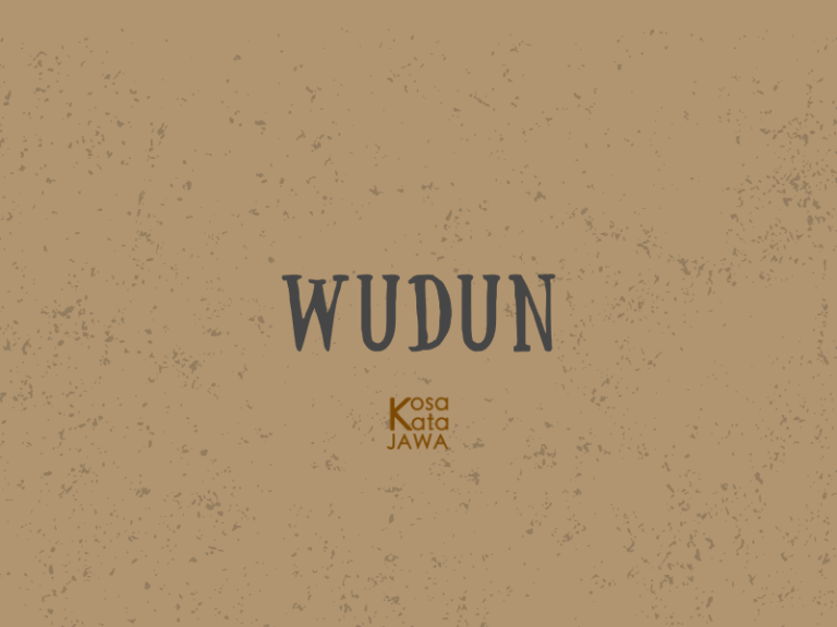 Wudun Artinya Dalam Bahasa Jawa Ke Indonesia & Contoh Kalimat ...