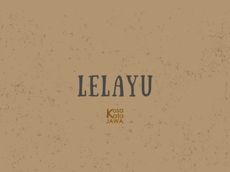 Lelayu Artinya Dalam Bahasa Jawa Ke Indonesia & Contoh Kalimat ...
